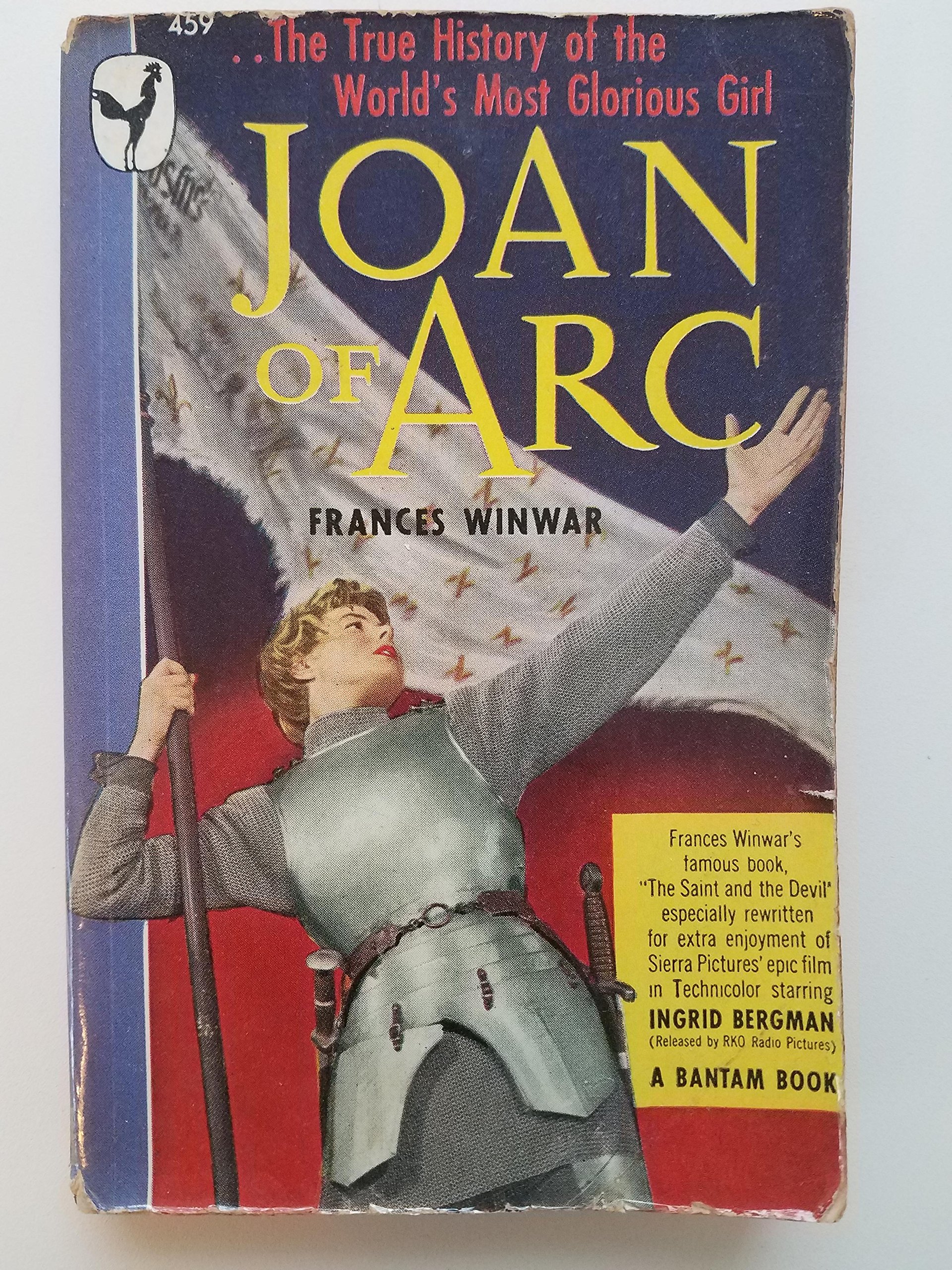 Joan Of Arc The True History Of The World's Most Glorious Girl by ...