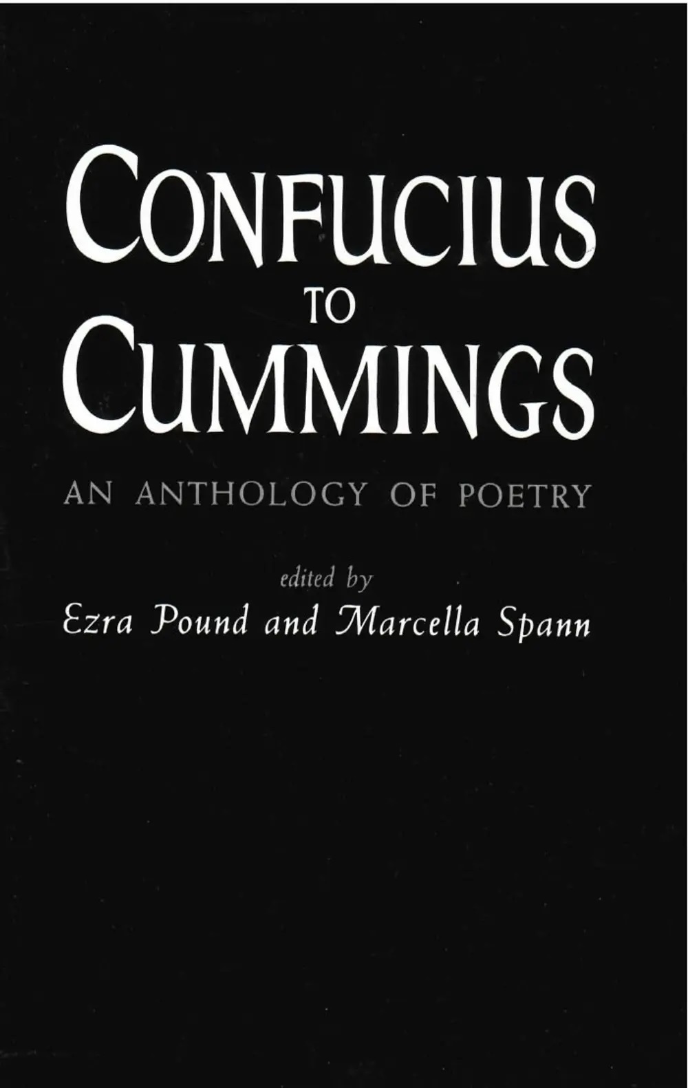 Confucius to Cummings: Poetry Anthology by Ezra Pound | Goodreads
