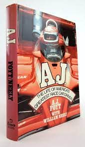 A.J.: My Life as America's Greatest Race Car Driver by A.J. Foyt with ...