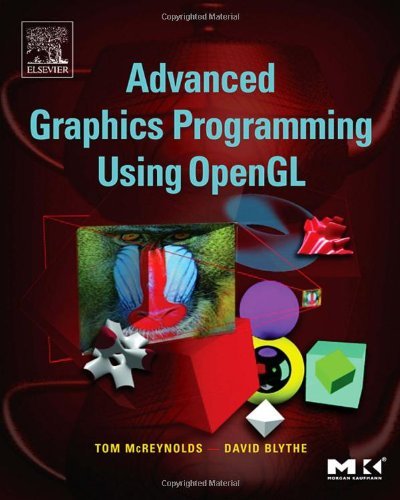 Advanced Graphics Programming Using OpenGL (The Morgan Kaufmann Series ...