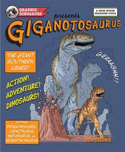 Gigantosaurus: The Giant Southern Lizard (Graphic Dinosaurs) by Rob ...