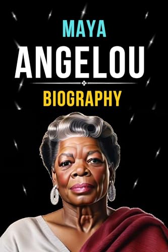 The Many Faces of Maya Angelou Biography: :A Comprehensive Biography by ...