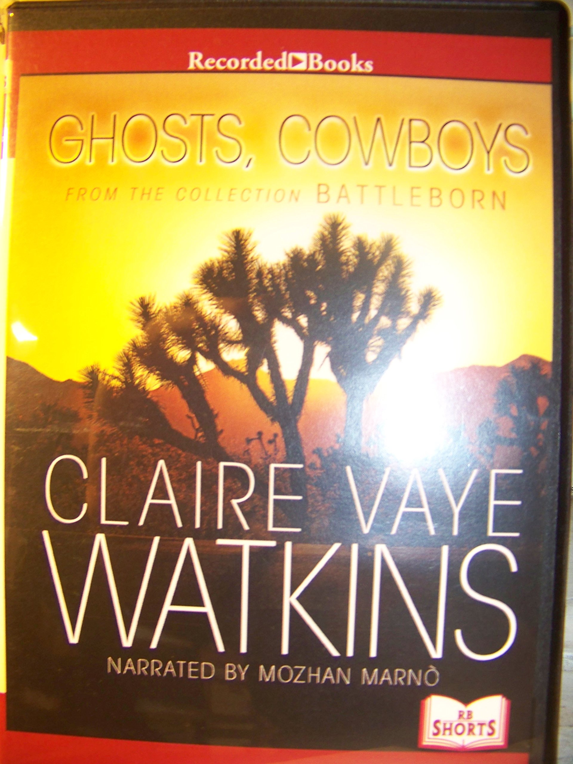 Ghosts, Cowboys from the Collection Battleborn by Claire Vaye Watkins | Goodreads
