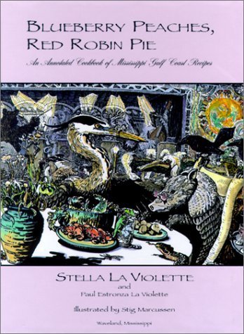 Blueberry Peaches, Red Robin Pie: An Annotated Cookbook of Mississippi ...