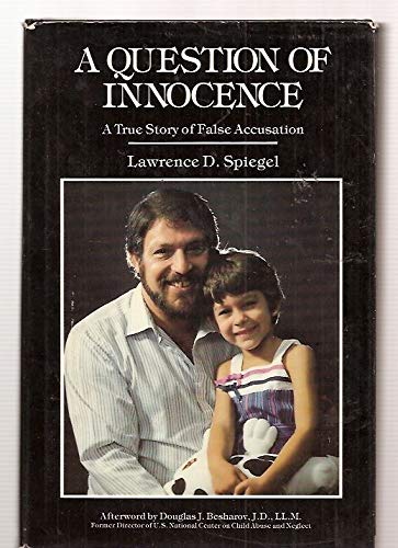 A Question of Innocence: A True Story of False Accusation by Lawrence D ...