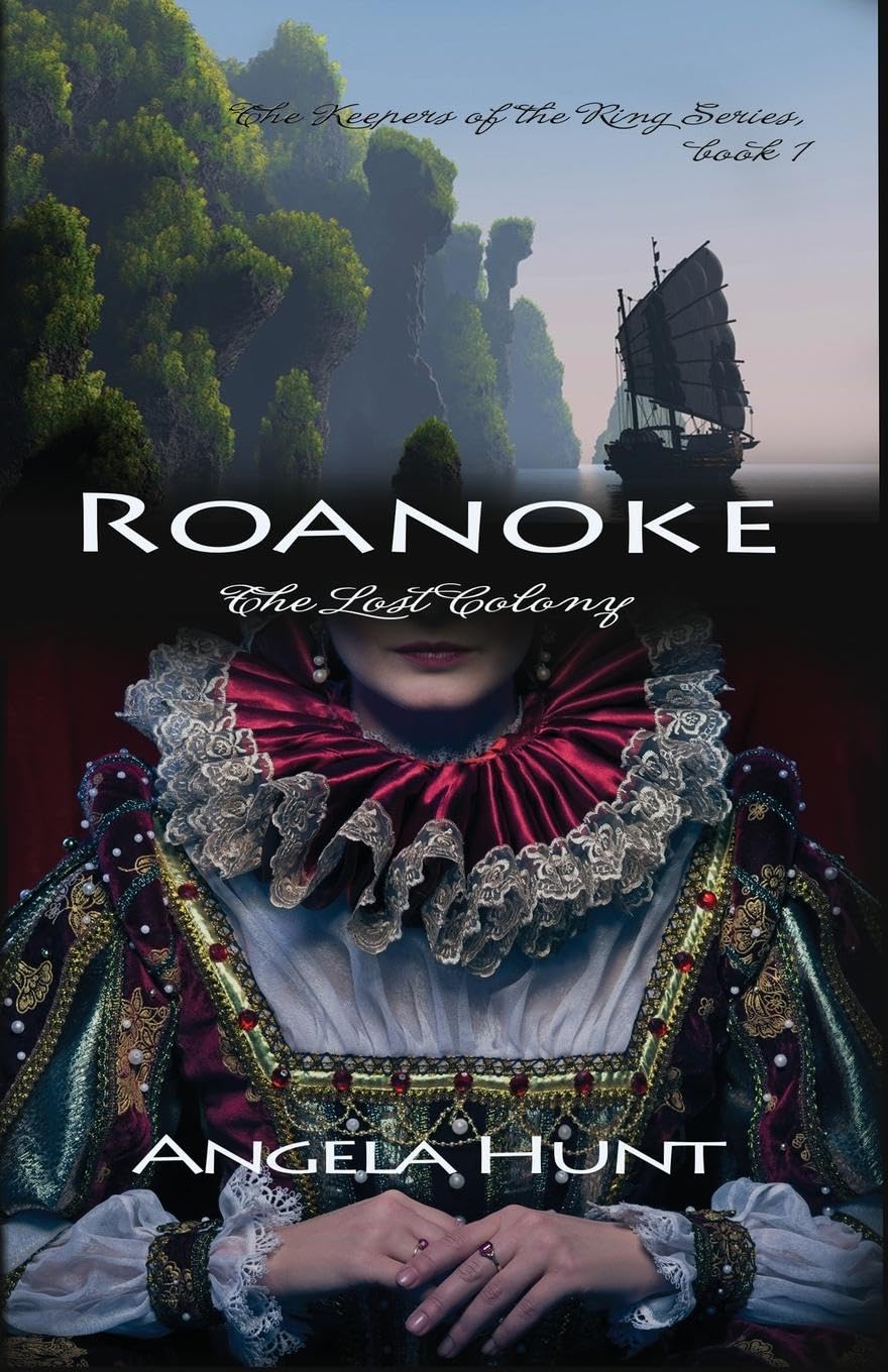 Roanoke, the Lost Colony by Angela E Hunt | Goodreads