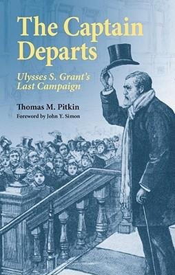 [(The Captain Departs: Ulysses S. Grant's Last Campaign )] [Author ...