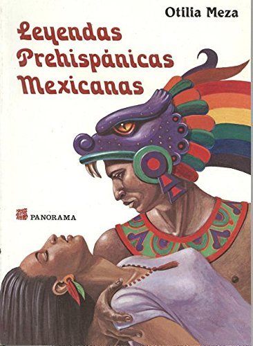 Leyendas prehispanicas Mexicanas/ Prehispanic Mexican Legends (Spanish ...
