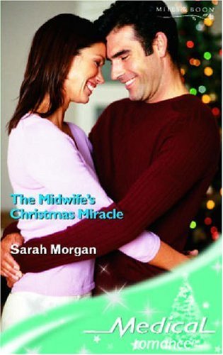 The Midwife's Christmas Miracle by Sarah Morgan by Sarah Morgan | Goodreads