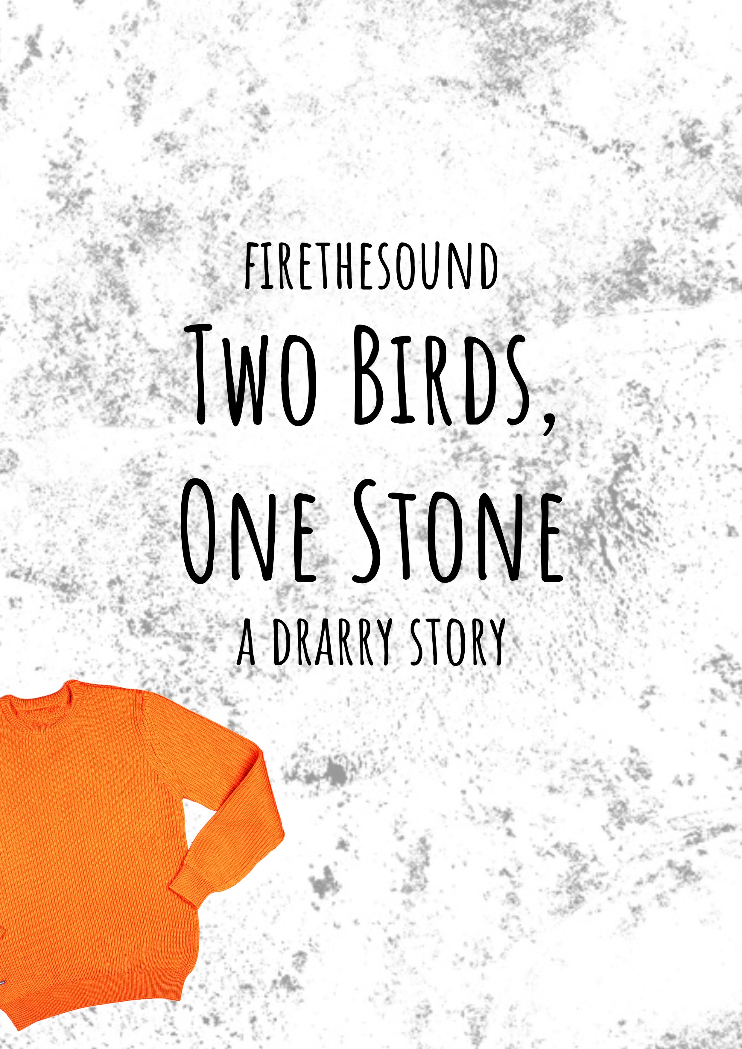 Two Birds, One Stone by Firethesound | Goodreads