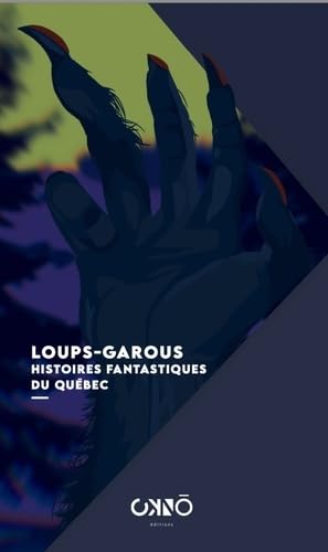 Loups-garous: Histoires fantastiques du Québec by Collectif | Goodreads