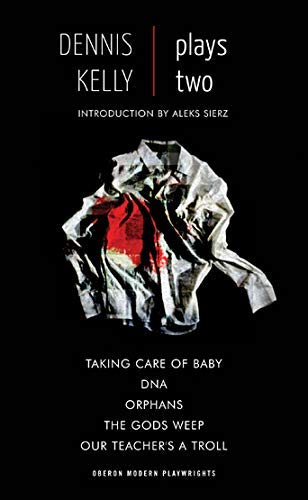 Dennis Kelly: Plays Two (Oberon Modern Playwrights) by Dennis Kelly ...