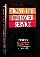 Front-Line Customer Service: 15 Keys to Customer Satisfaction by Clay ...