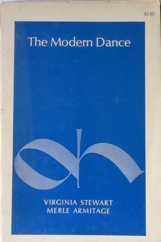 Modern dance (Dance horizons series, 27) by Virginia Stewart | Goodreads