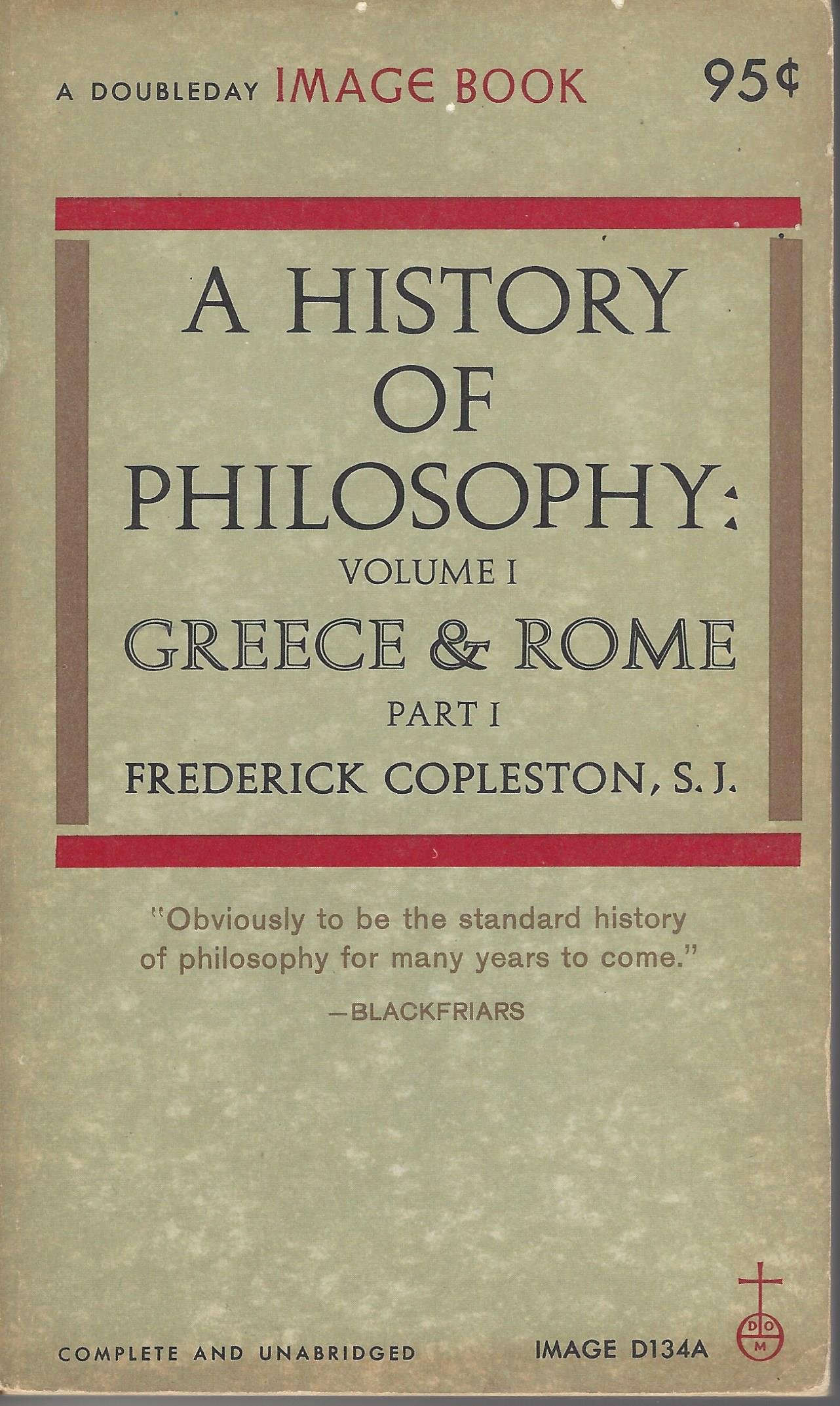 A History of Philosophy, Vol. 1: Greece & Rome, Part 1 by Frederick ...