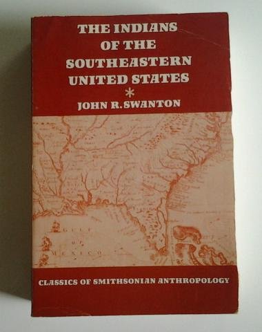 The Indians of the Southeastern United States by John Reed Swanton ...