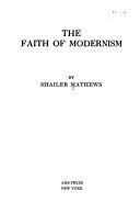 Faith of Modernism by Shailer Mathews | Goodreads