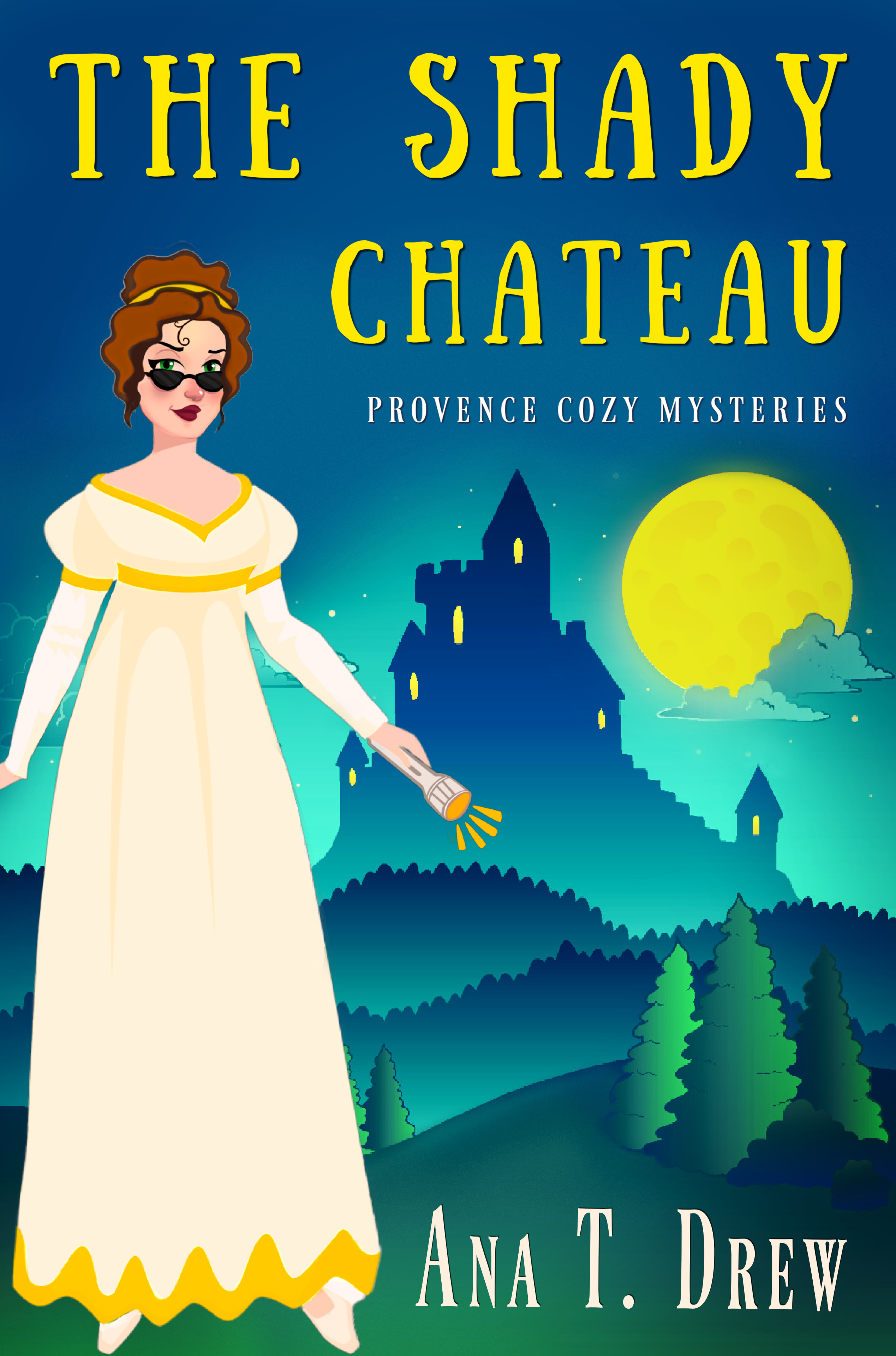 The Shady Chateau: a Provence Cozy Mystery by Ana T. Drew | Goodreads