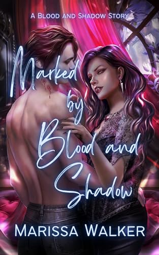 Marked by Blood and Shadow (Blood and Shadow #2) by Marissa Walker | Goodreads