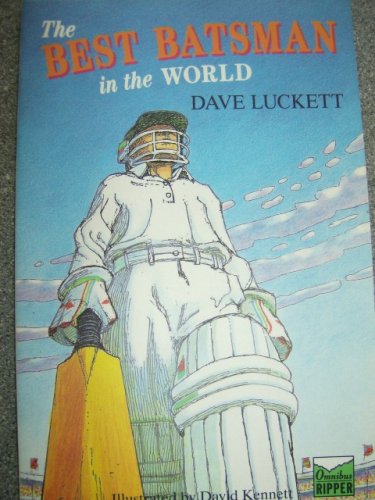 The Best Batsman In The World by Dave Luckett | Goodreads