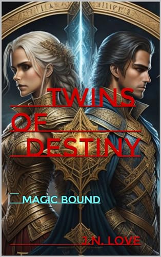 Twins of Destiny: Magic Bound by J.N. Love | Goodreads