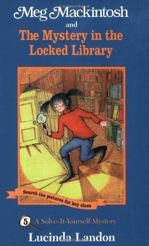 Meg Mackintosh and the Mystery in the Locked Library: A Solve-It ...