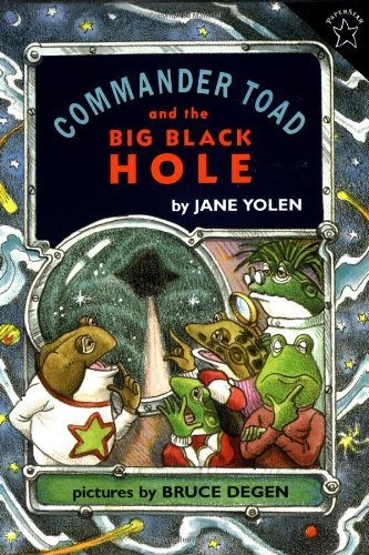 Commander Toad and the Big Black Hole by Jane Yolen | Goodreads