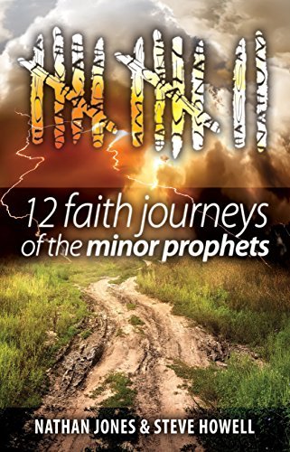 12 Faith Journeys of the Minor Prophets by Nathan E. Jones by Nathan E ...