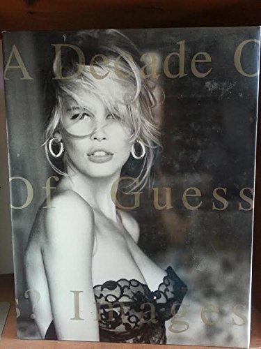 A Decade of Guess?: Images by Paul Marciano | Goodreads