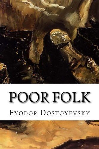 Poor Folk by Fyodor Dostoyevsky (2015-06-17) by Fyodor Dostoevsky ...
