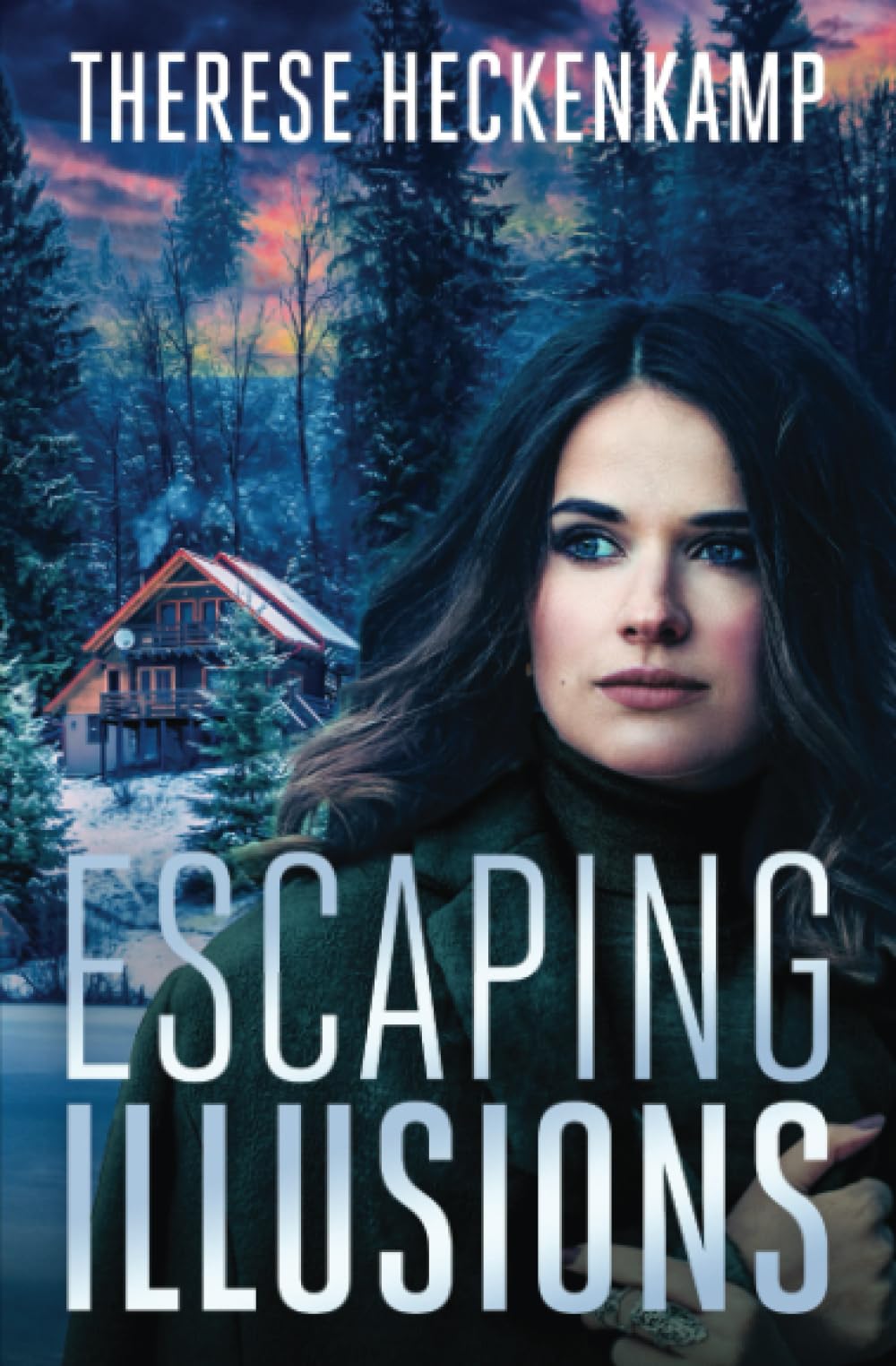Escaping Illusions: Clean Romantic Suspense by Therese Heckenkamp ...