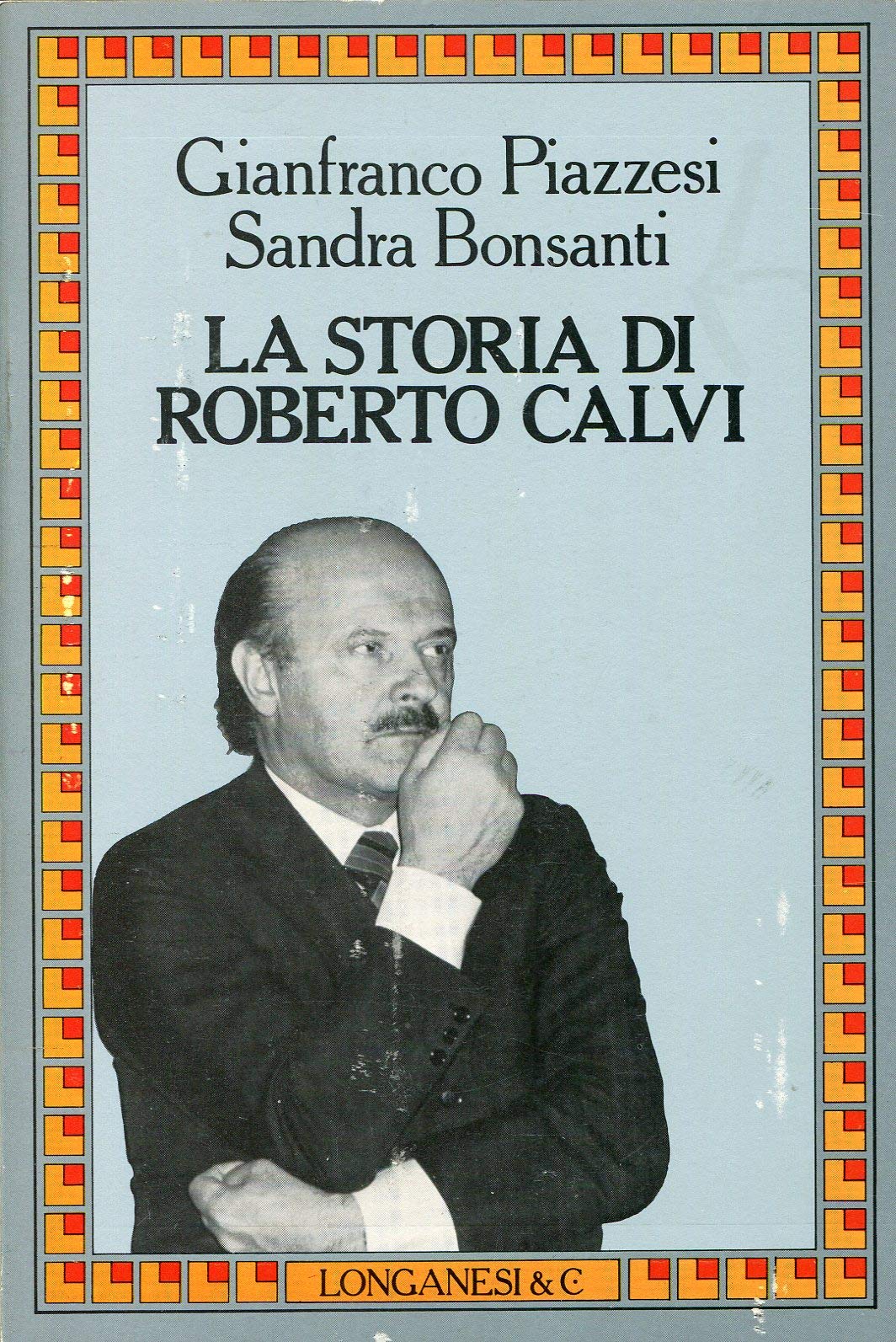 La Storia Di Roberto Calvi by PIAZZESI Gianfranco -BONSANTI Sandra - | Goodreads