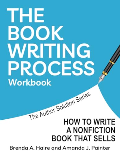 The Book Writing Process Workbook: How to Write a Nonfiction Book That ...