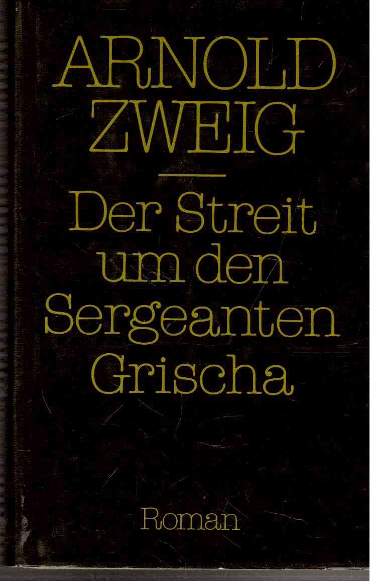 Der Streit um den Sergeanten Grischa. Roman, Bd IV by Arnold Zweig ...