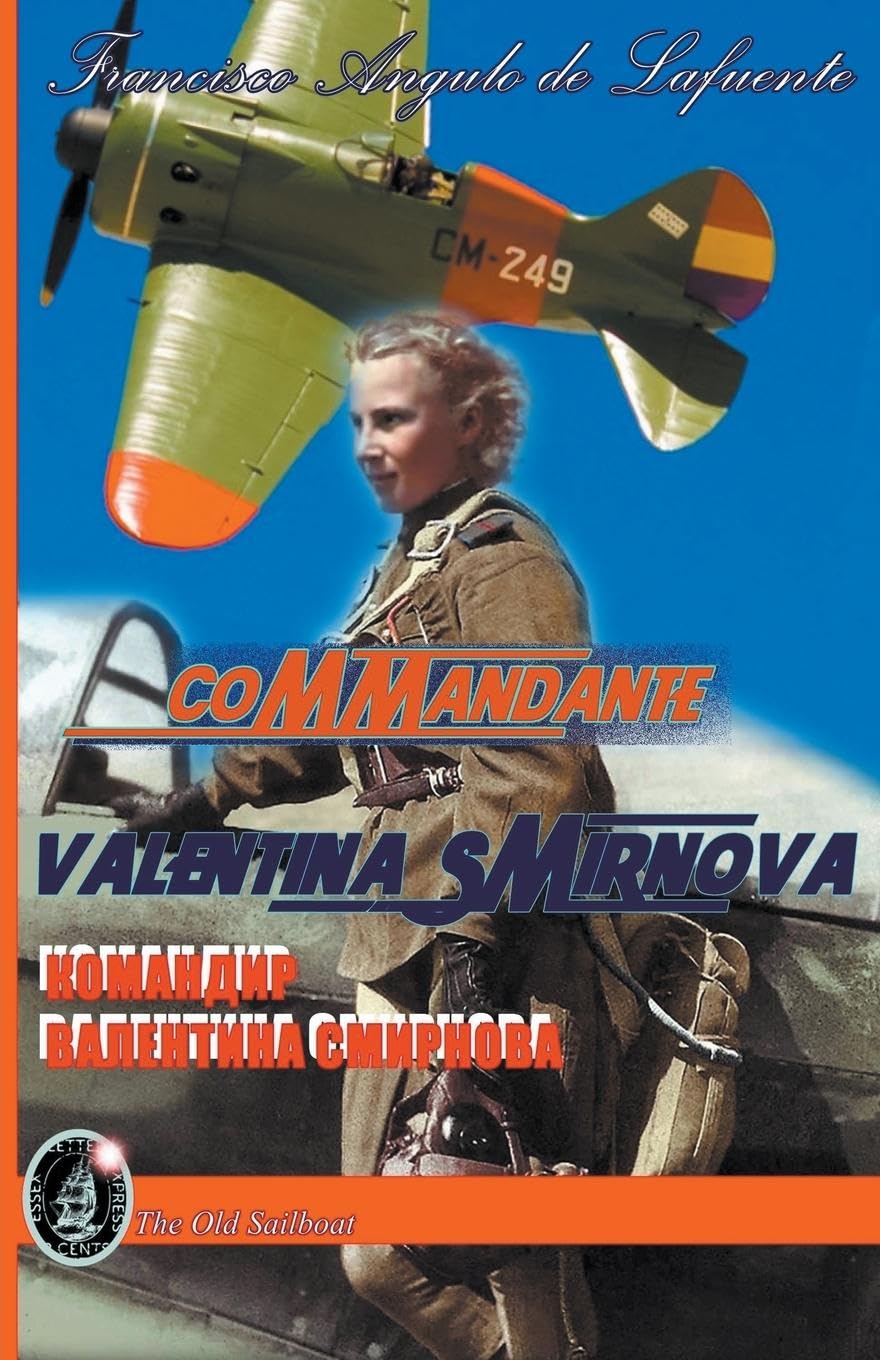 Commandante Valentina Smirnova by Francisco Angulo de Lafuente | Goodreads