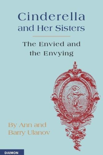 Cinderella & Her Sisters: The Envied & the Envying by Ann Ulanov by Ann ...