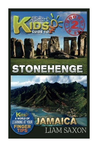 A Smart Kids Guide To STONEHENGE AND JAMAICA: A World Of Learning At ...