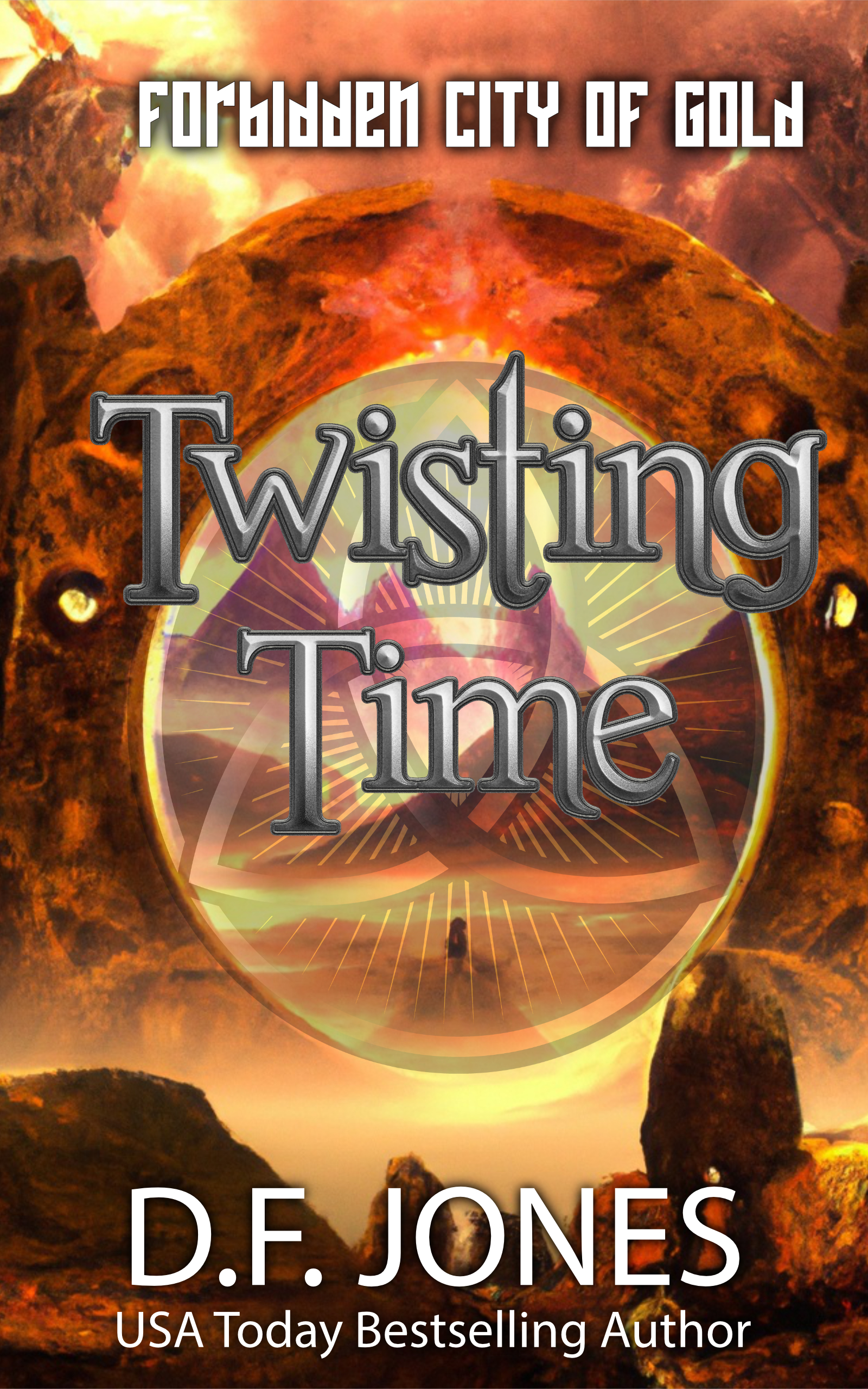 Twisting Time: Forbidden City of Gold by D.F. Jones | Goodreads
