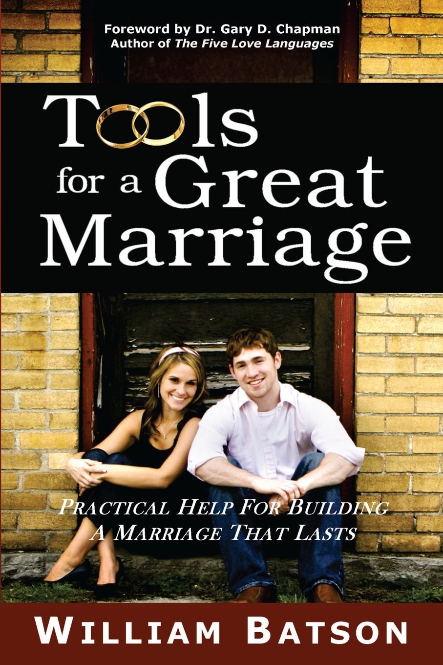 Tools for a Great Marriage: Practical Help for Building a Marriage That ...