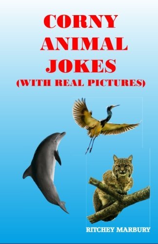 Corny Animal Jokes With Real Pictures by Ritchey M. Marbury III by ...