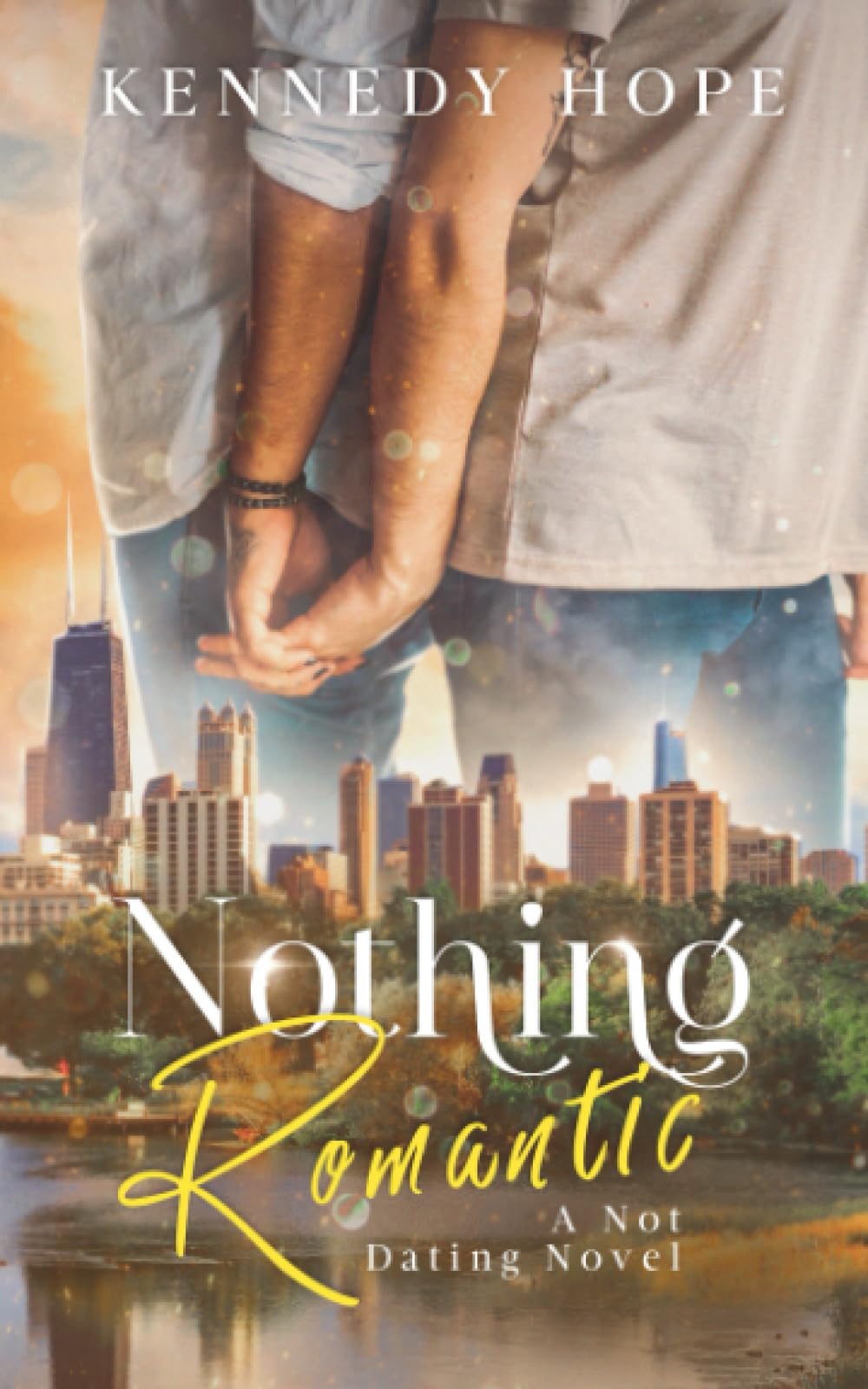 Nothing Romantic (Not Dating #1) by Kennedy Hope | Goodreads