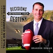 Decisions Determine Your Destiny by Brandon Doman | Goodreads