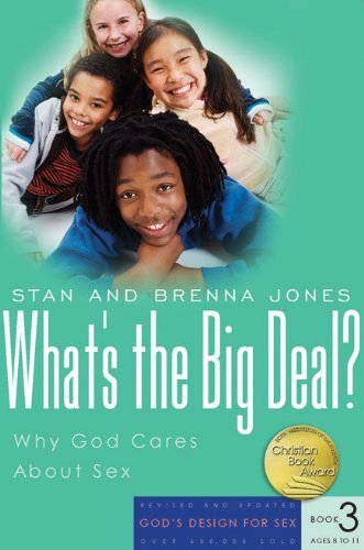 Whats the Big Deal? Why God Cares About Sex by Jones, Brenna, Jones ...