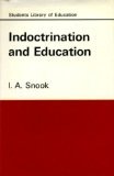 Indoctrination and education by Ivan A. Snook | Goodreads