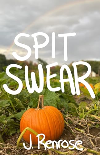 Spit Swear by J. Renrose | Goodreads