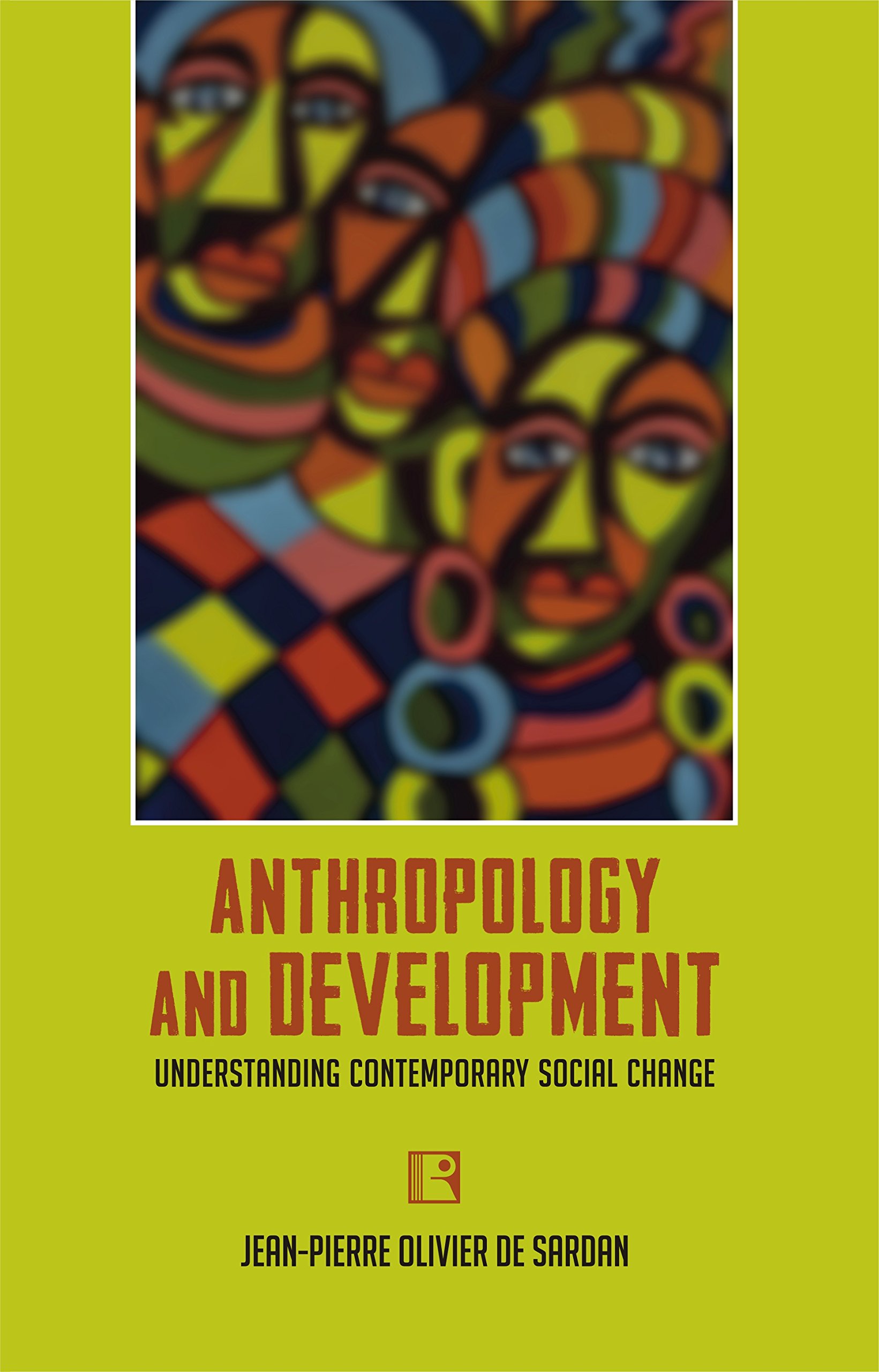 Anthropology and Development: Understanding Contemporary Social Change ...