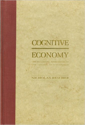 Cognitive Economy: The Economic Dimension of the Theory of Knowledge by ...