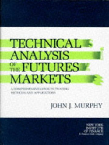 Technical Analysis of the Future Markets: A Comprehensive Guide to ...