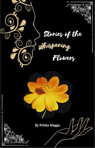 Stories of the Whispering Flowers by Prisha Maggu | Goodreads
