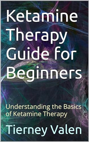 Ketamine Therapy Guide for Beginners: Understanding the Basics of ...